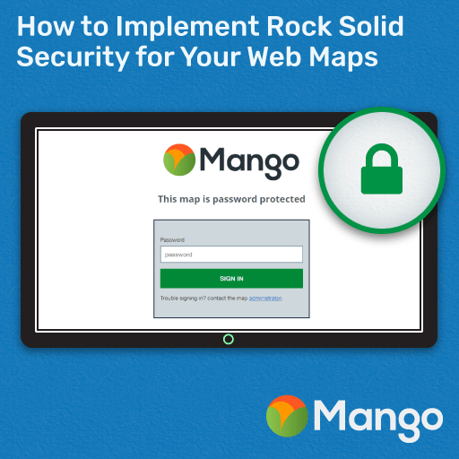 How to Implement Rock Solid Security for Your Web Maps